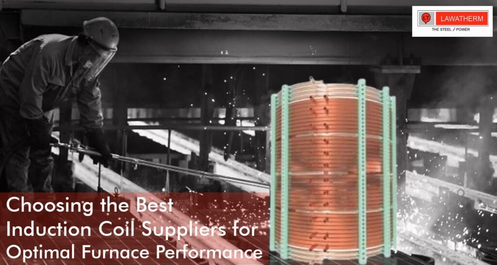 How to Choose the Best Induction Coil Suppliers for Your Furnace ...